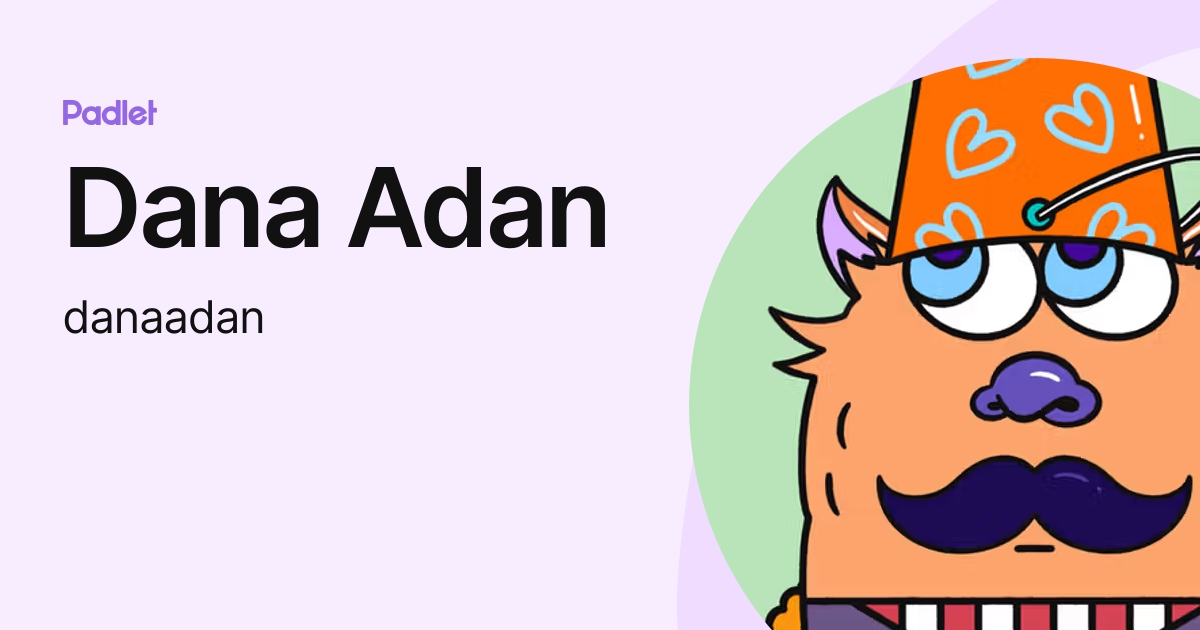 Dana Adan (danaadan) profile | Padlet