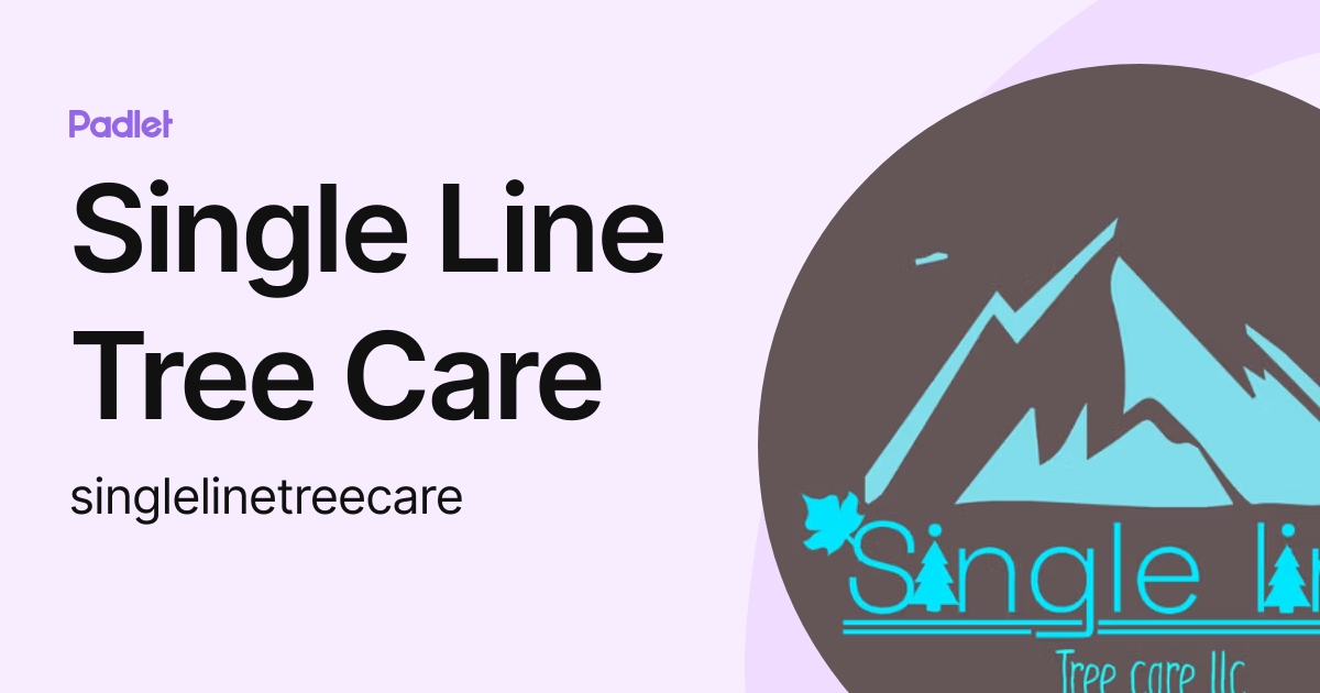 Single Line Tree Care (singlelinetreecare) profile | Padlet