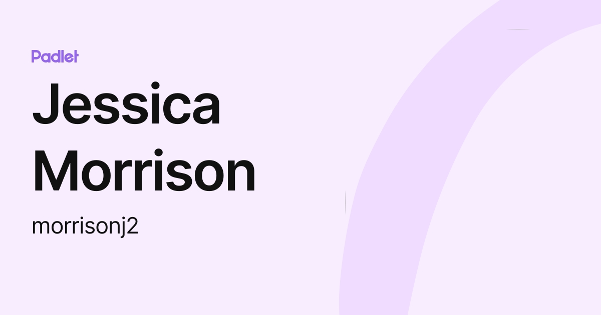 Jessica Morrison (morrisonj2) profile | Padlet