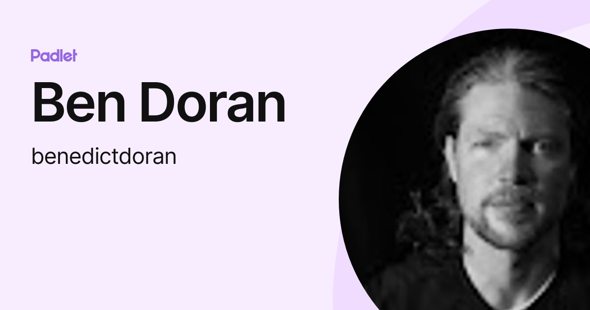 Ben Doran (benedictdoran) profile | Padlet