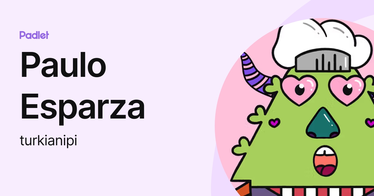 Paulo Esparza (turkianipi) profile | Padlet