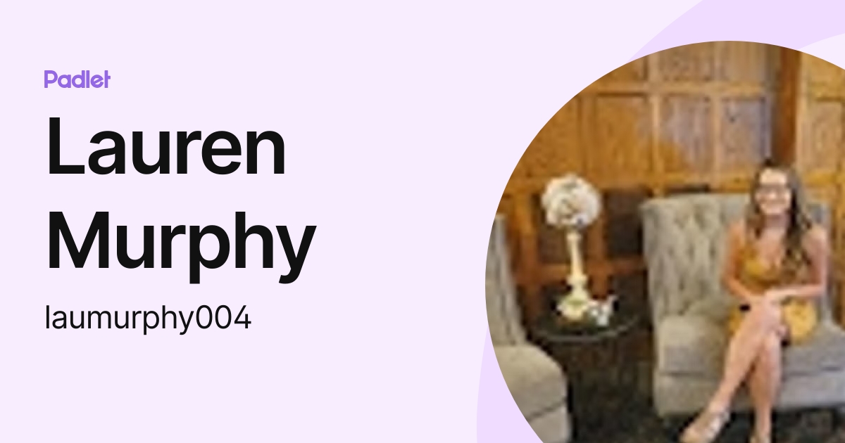 Lauren Murphy (laumurphy004) profile | Padlet