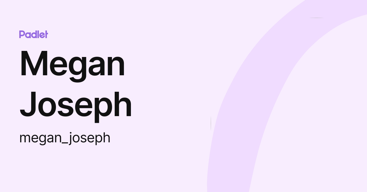 Megan Joseph (megan_joseph) profile | Padlet