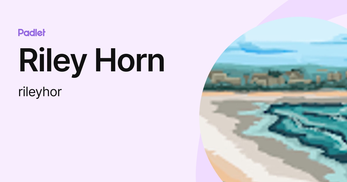 Riley Horn (rileyhor) profile | Padlet
