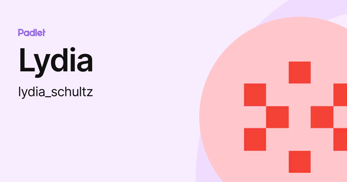 Lydia (lydia_schultz) profile | Padlet