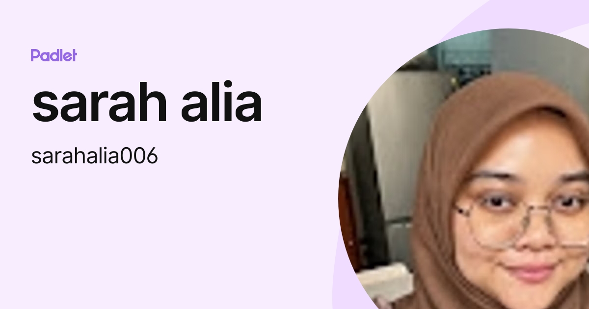 sarah alia (sarahalia006) profile | Padlet