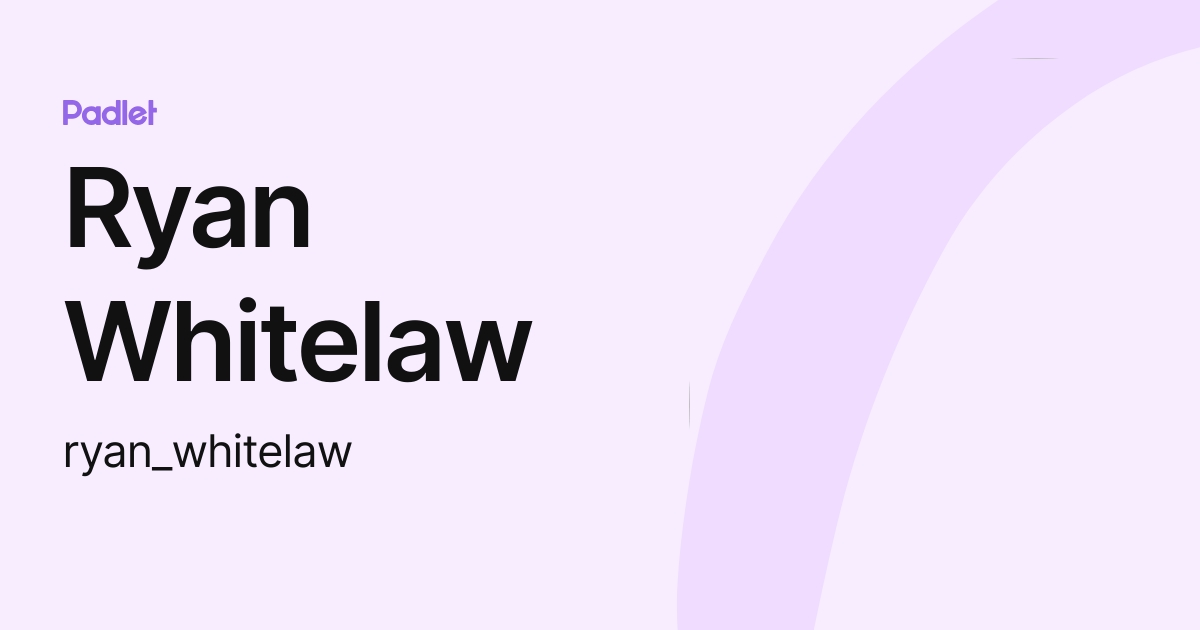 Ryan Whitelaw (ryan_whitelaw) profile | Padlet