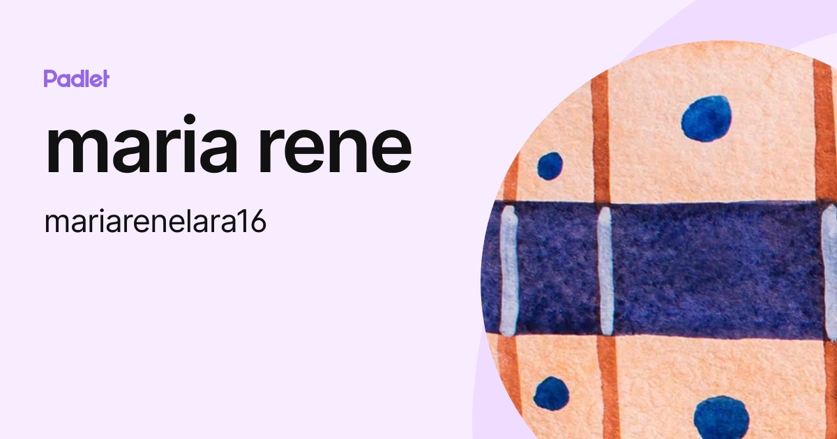 maria rene (mariarenelara16) profile | Padlet