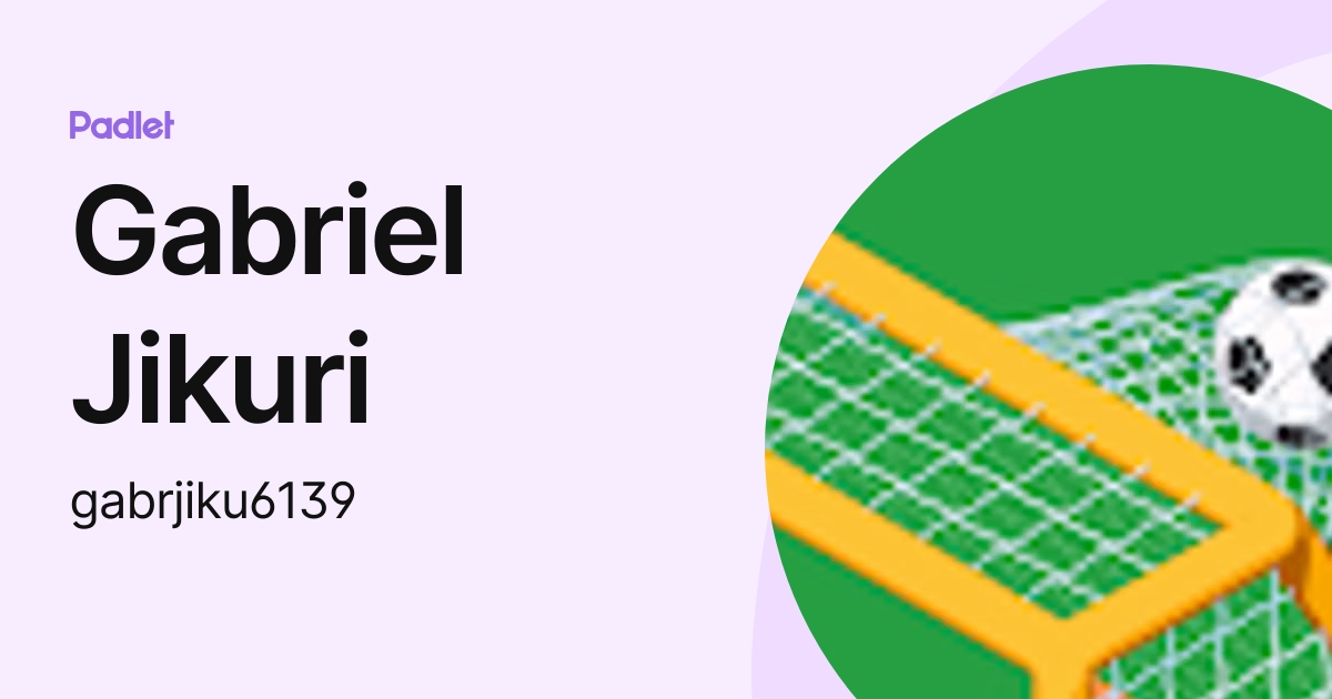 Gabriel Jikuri (gabrjiku6139) profile | Padlet