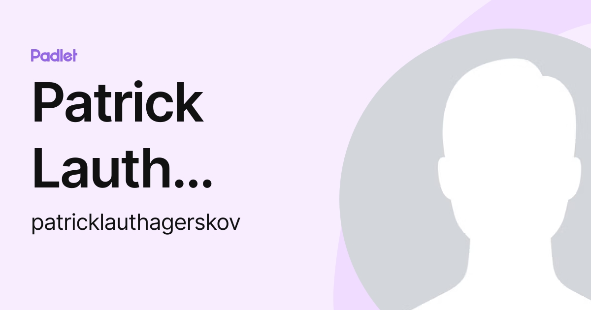 Patrick Lauth Agerskov (patricklauthagerskov) profile | Padlet