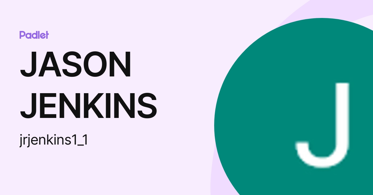 JASON JENKINS (jrjenkins1_1) profile | Padlet