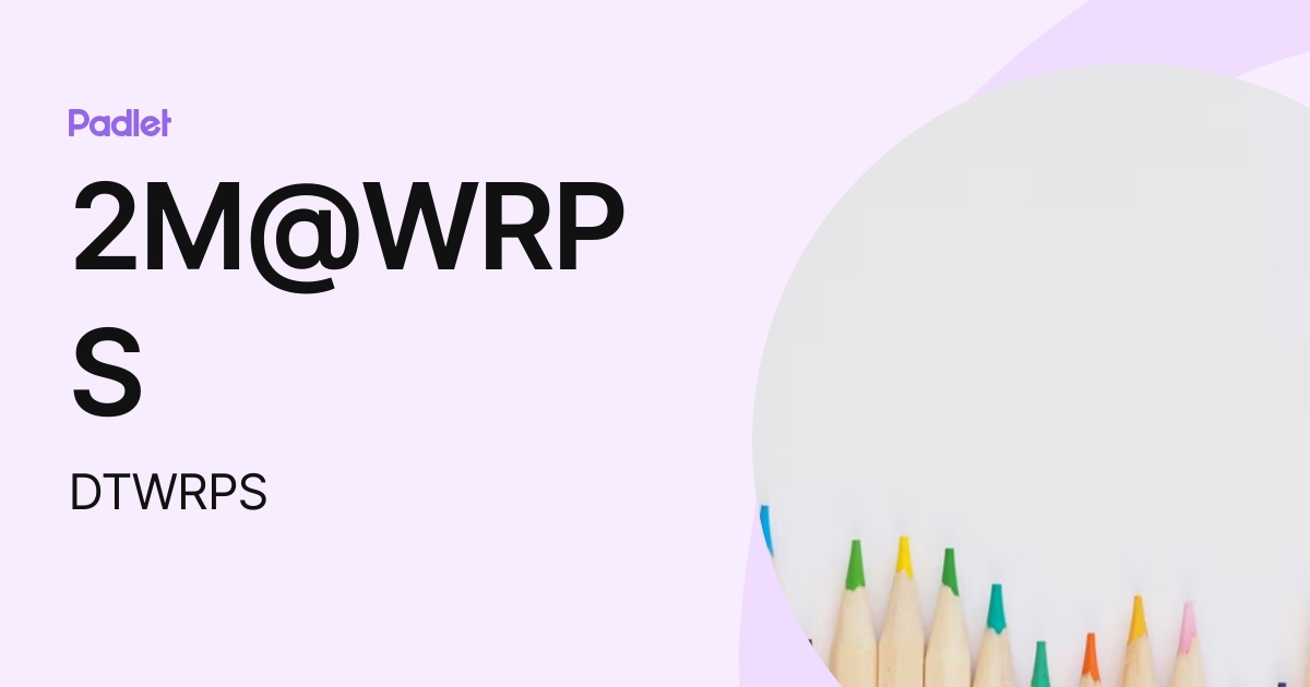 2M@WRPS (DTWRPS) profile | Padlet