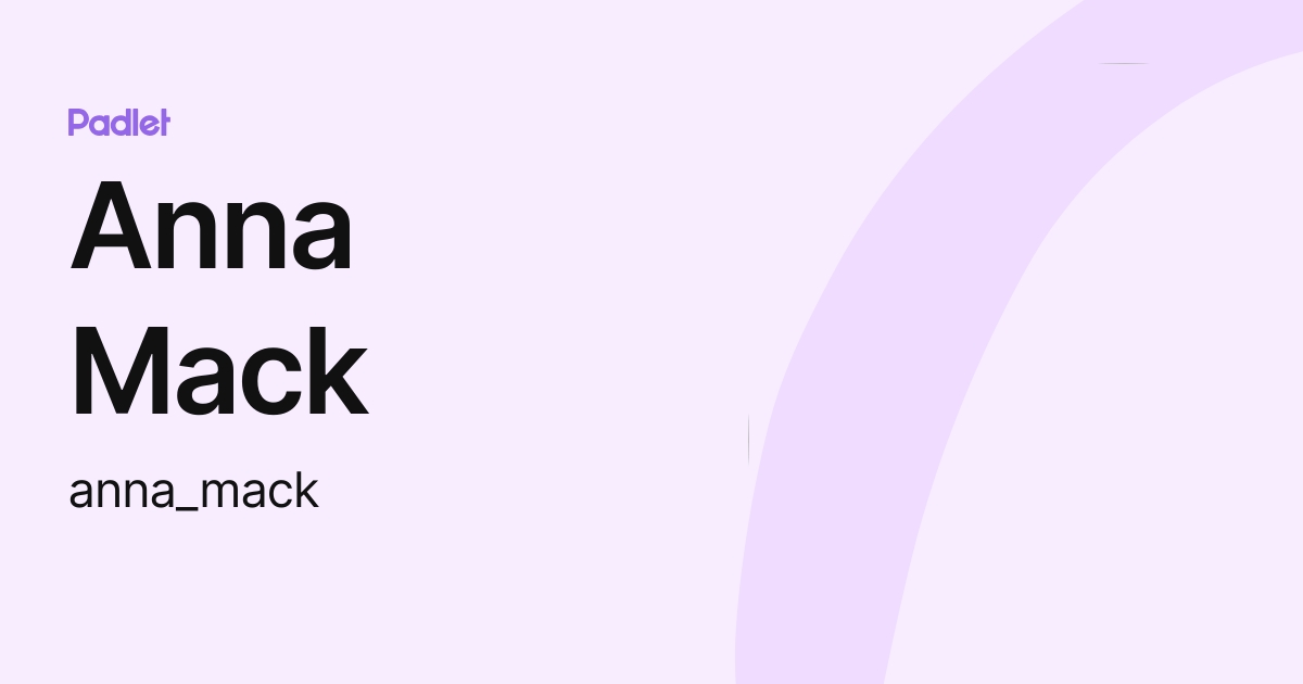 Anna Mack (anna_mack) profile | Padlet