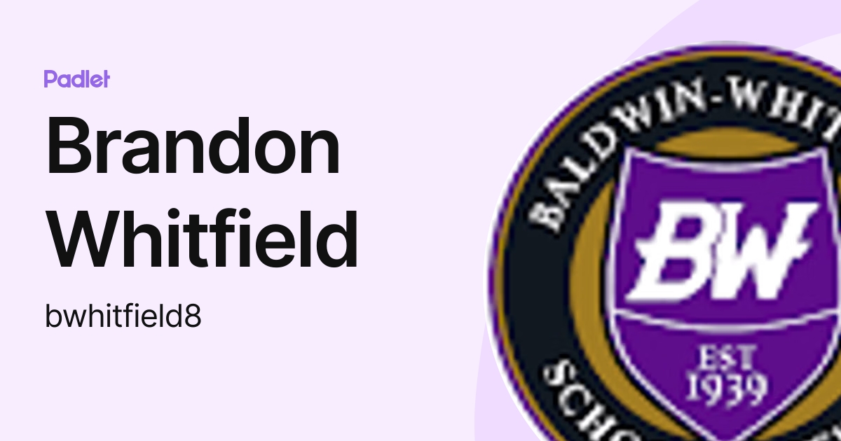 Brandon Whitfield (bwhitfield8) profile | Padlet