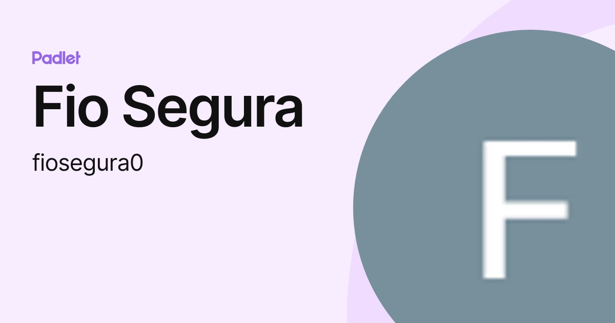 Fio Segura (fiosegura0) profile | Padlet