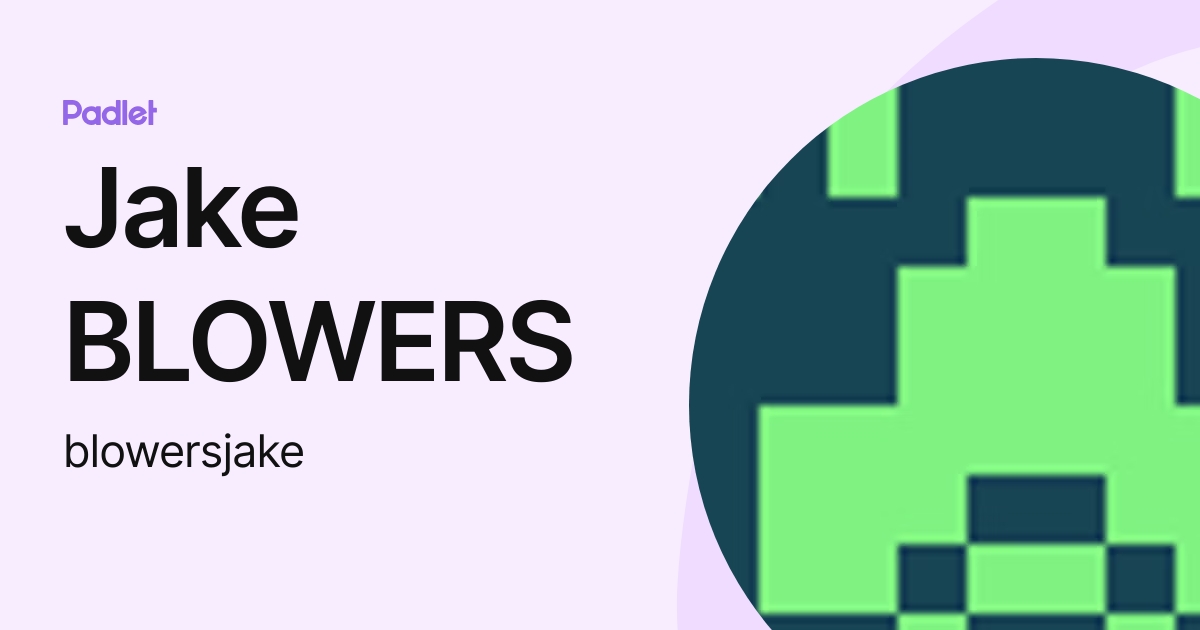 Jake BLOWERS (blowersjake) profile | Padlet