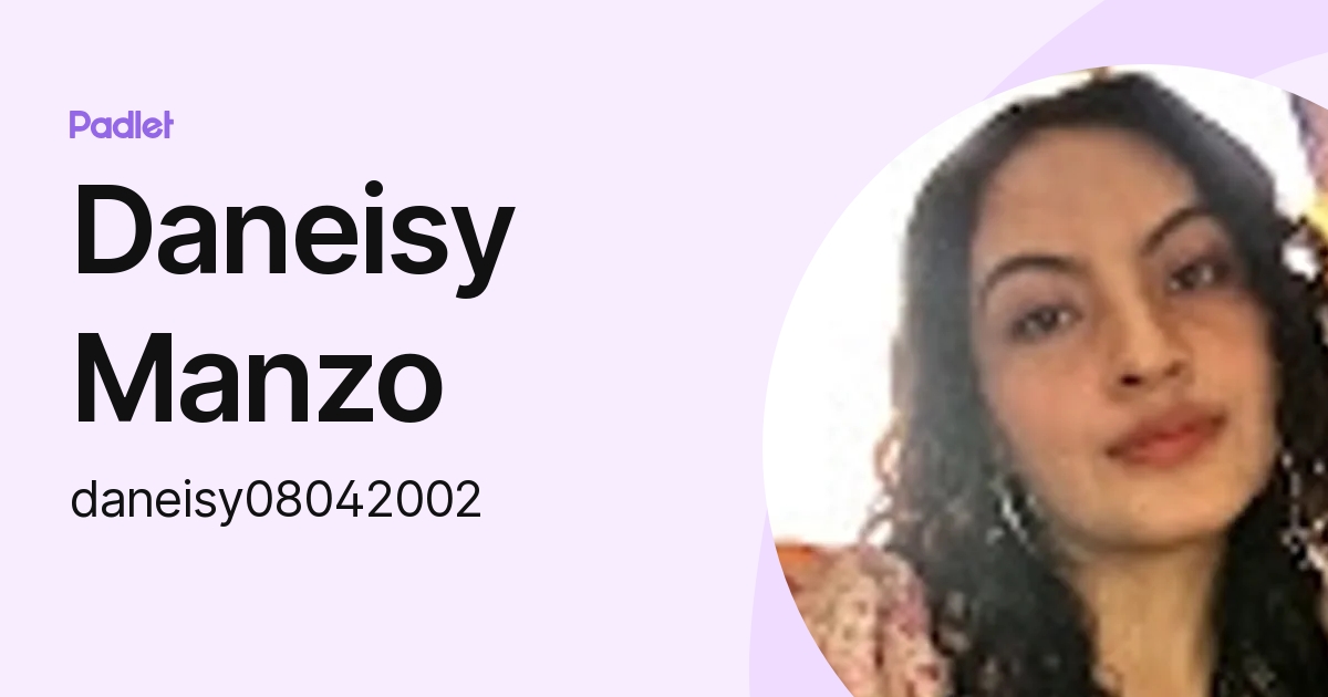 Daneisy Manzo (daneisy08042002) profile | Padlet