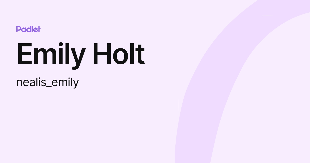 Emily Holt (nealis_emily) profile | Padlet