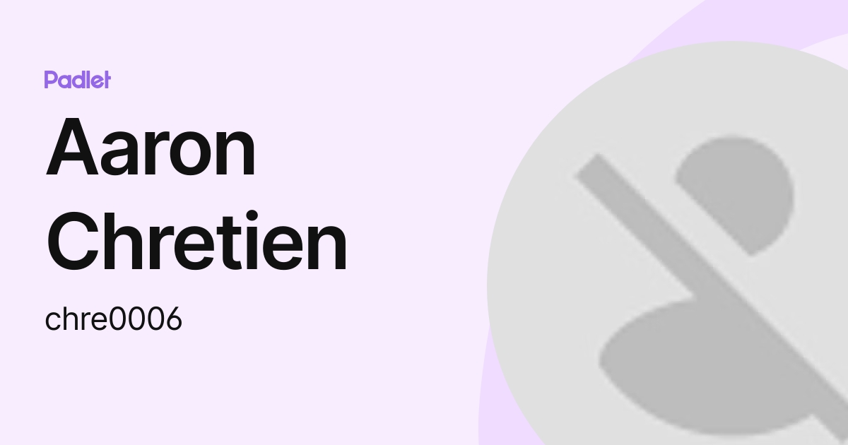 Aaron Chretien (chre0006) profile | Padlet