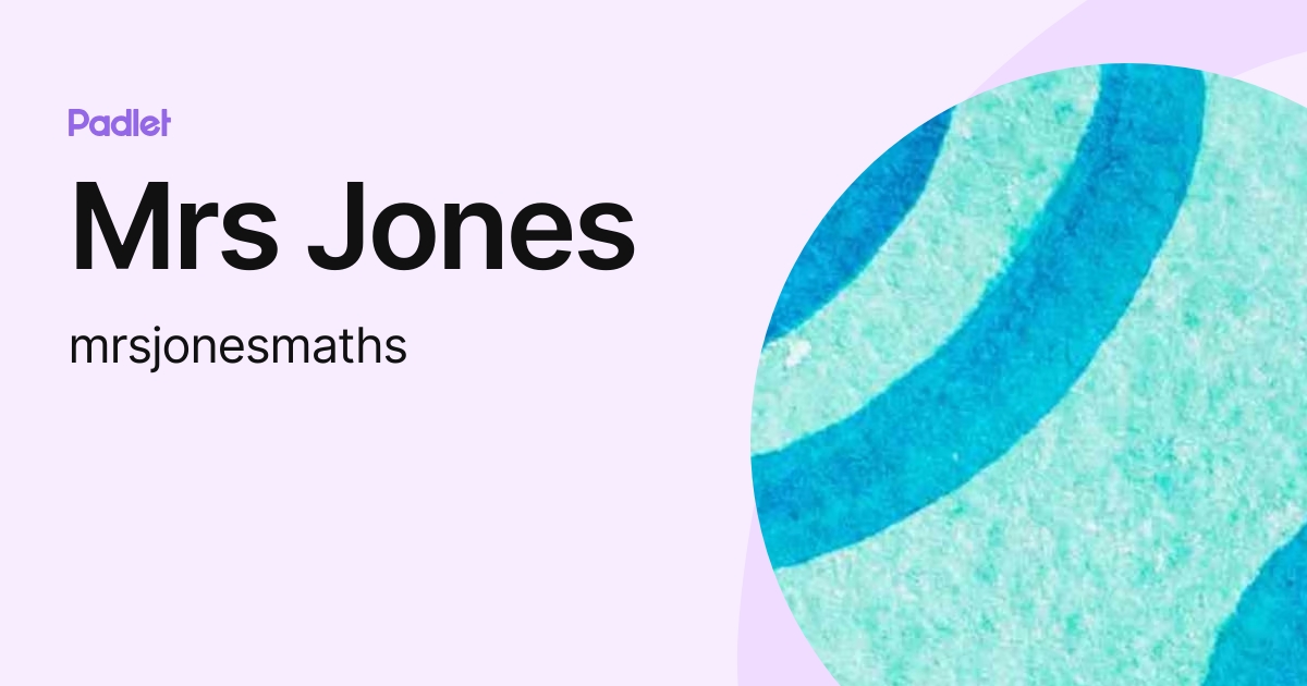 Mrs Jones (mrsjonesmaths) profile | Padlet