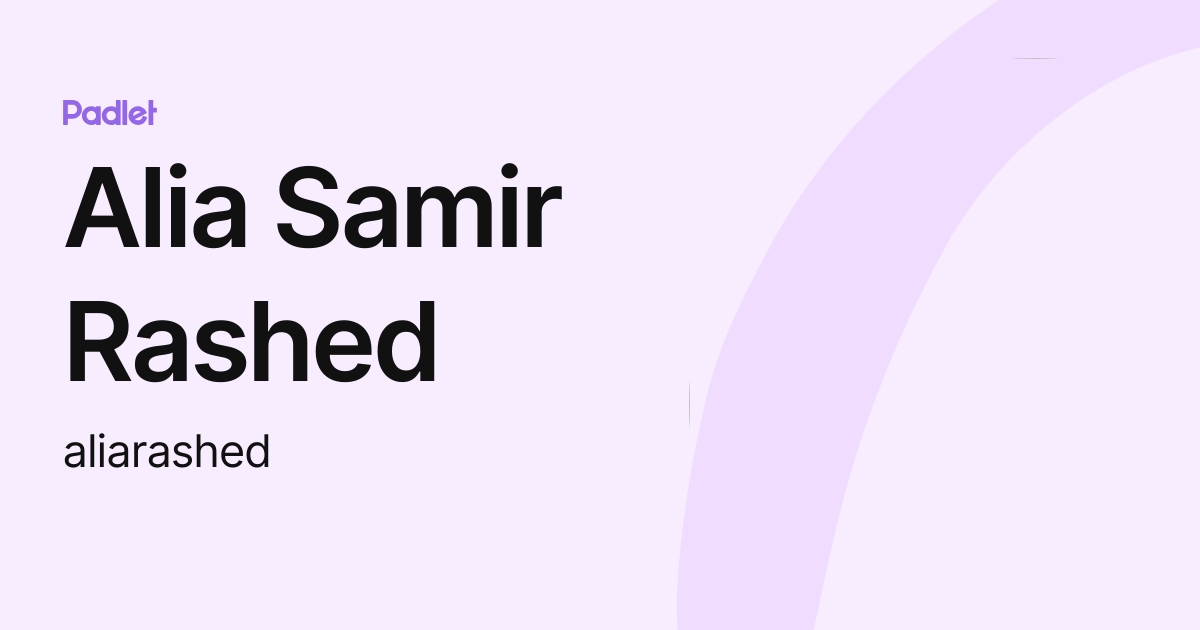 Alia Samir Rashed (aliarashed) profile | Padlet