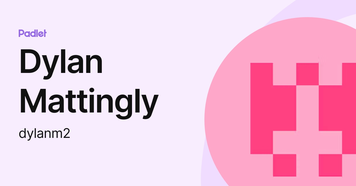 Dylan Mattingly (dylanm2) profile | Padlet