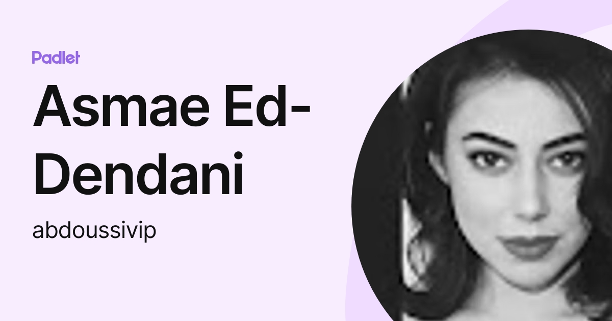 Asmae Ed-Dendani (abdoussivip) profile | Padlet