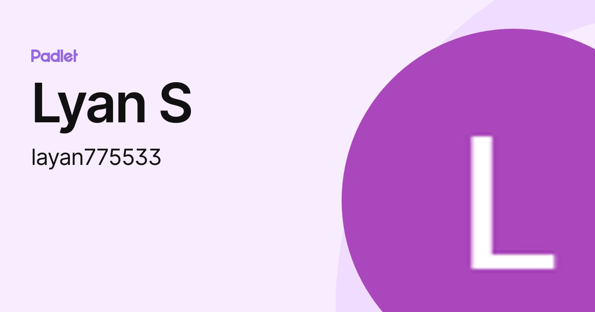 Lyan S (layan775533) profile | Padlet