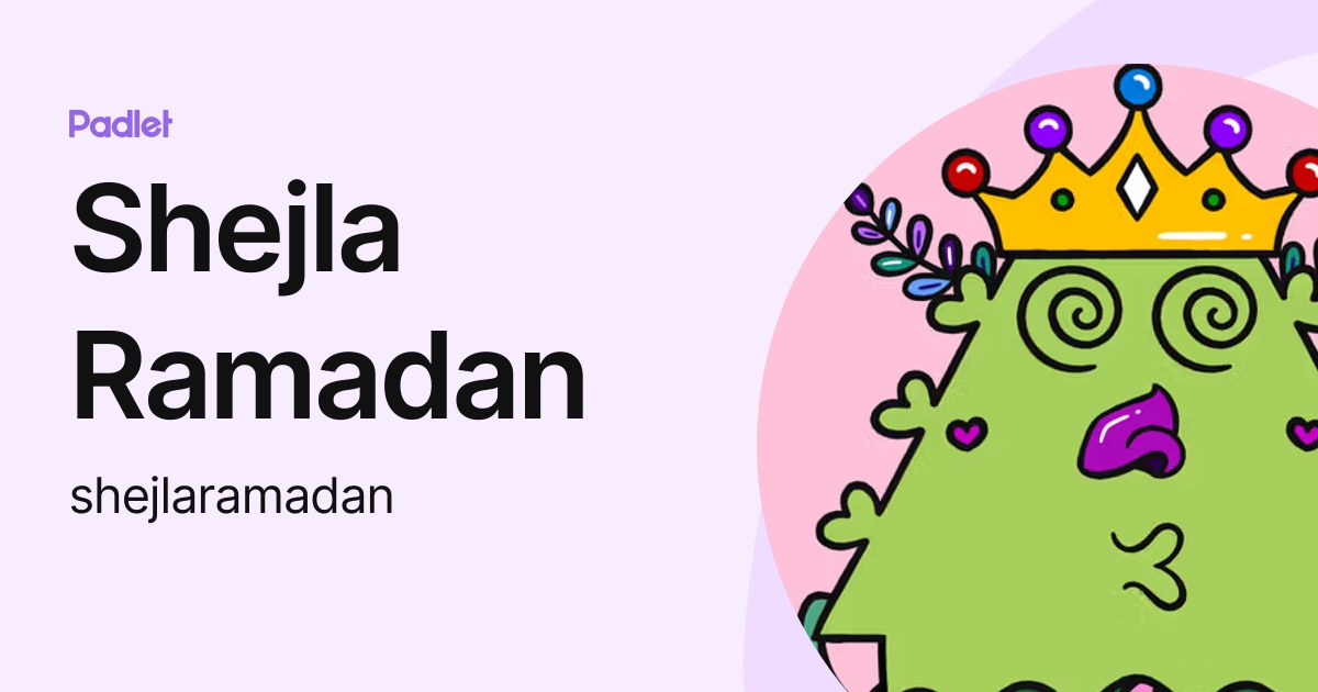 Shejla Ramadan (shejlaramadan) profile | Padlet