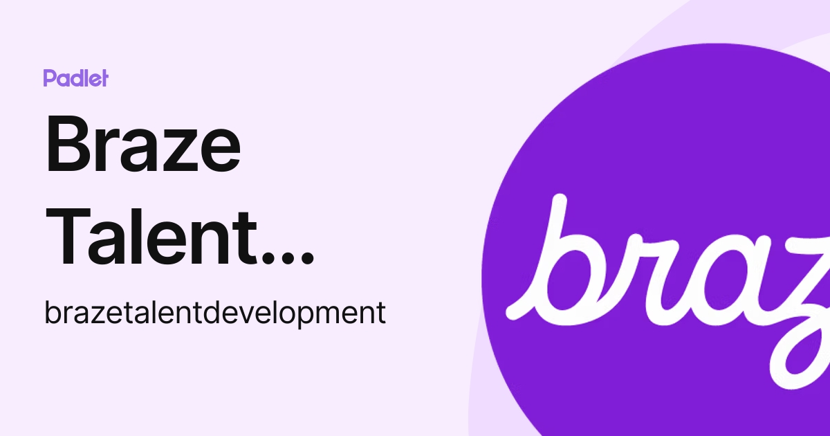 Braze Talent Development (learning168) profile | Padlet