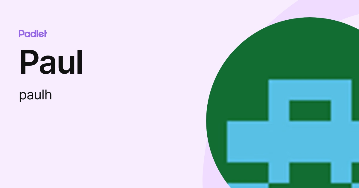 Paul (paulh) profile | Padlet