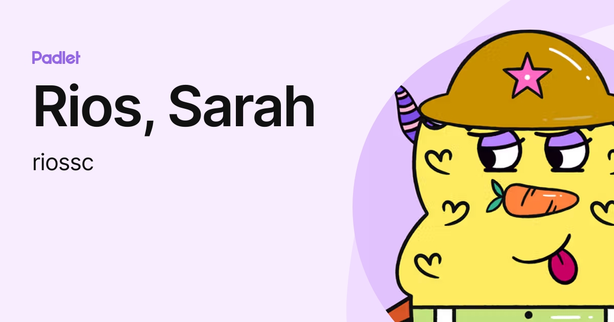 Rios, Sarah (riossc) profile | Padlet