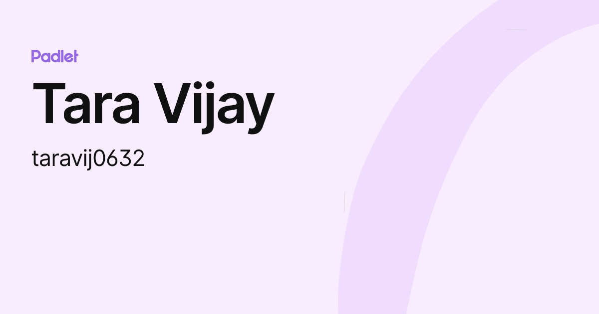 Tara Vijay (taravij0632) profile | Padlet