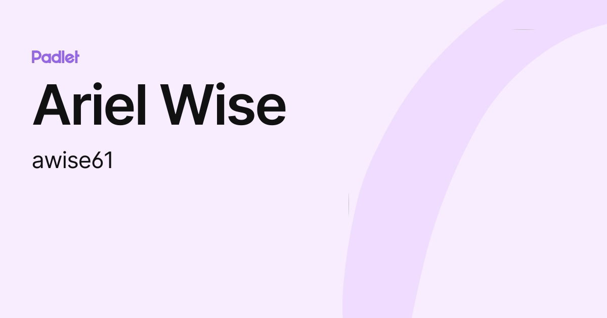 Ariel Wise (awise61) profile | Padlet