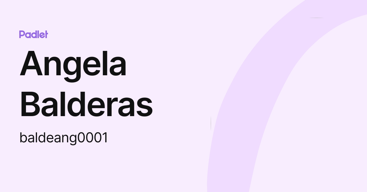 Angela Balderas (baldeang0001) profile | Padlet
