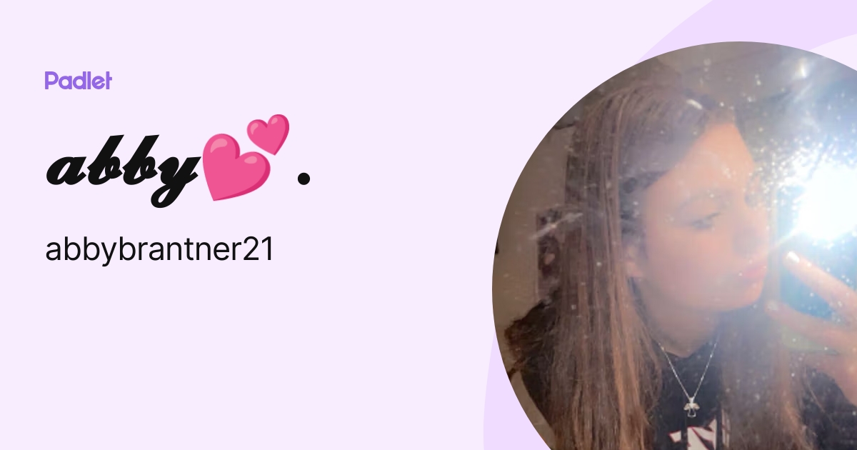 𝓪𝓫𝓫𝔂💕. (abbybrantner21) profile | Padlet
