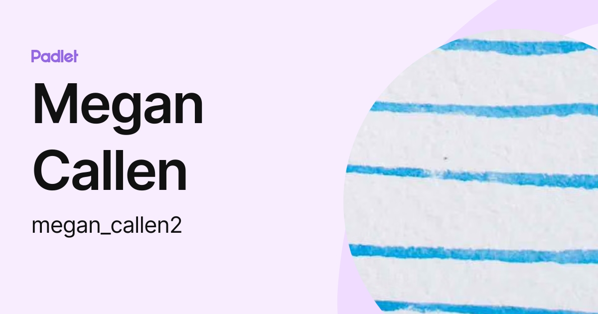 Megan Callen (megan_callen2) profile | Padlet