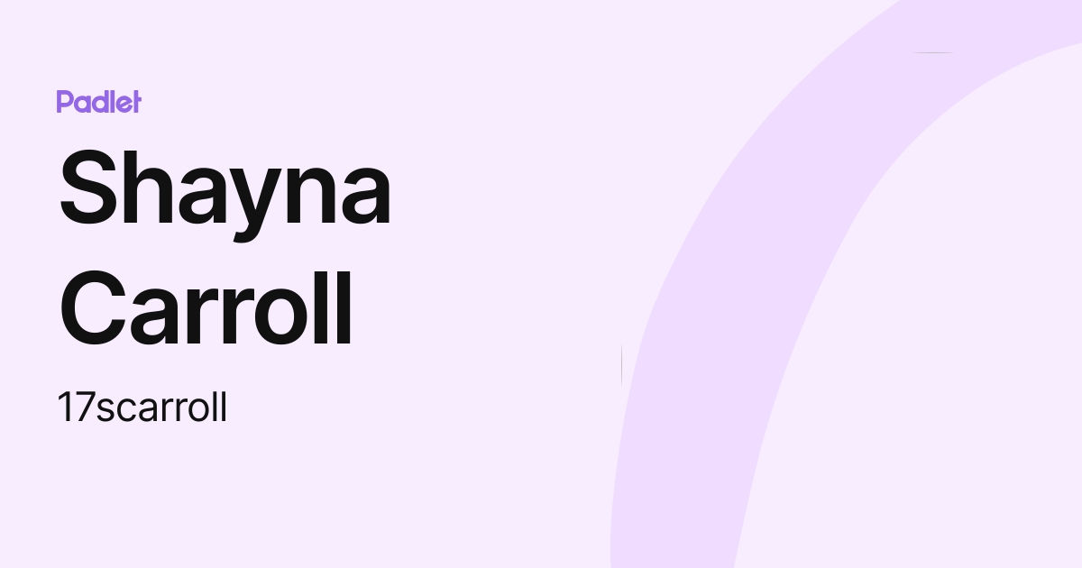 Shayna Carroll (17scarroll) profile | Padlet