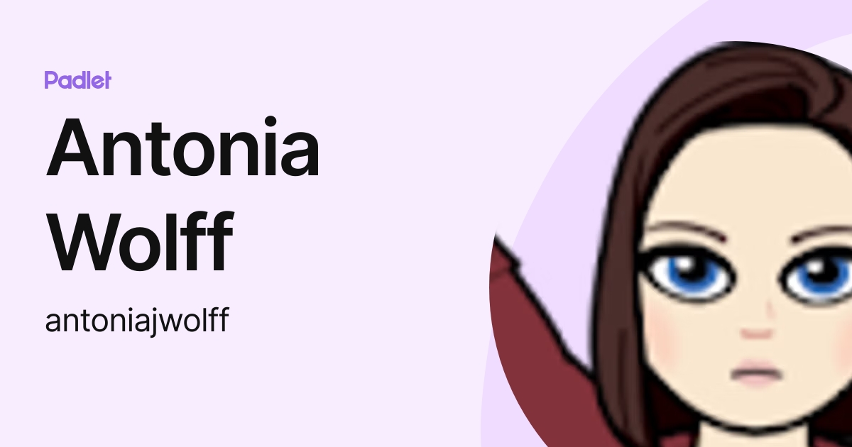 Antonia Wolff (antoniajwolff) profile | Padlet