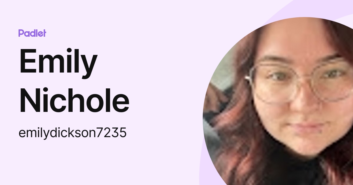 Emily Nichole (emilydickson7235) profile | Padlet