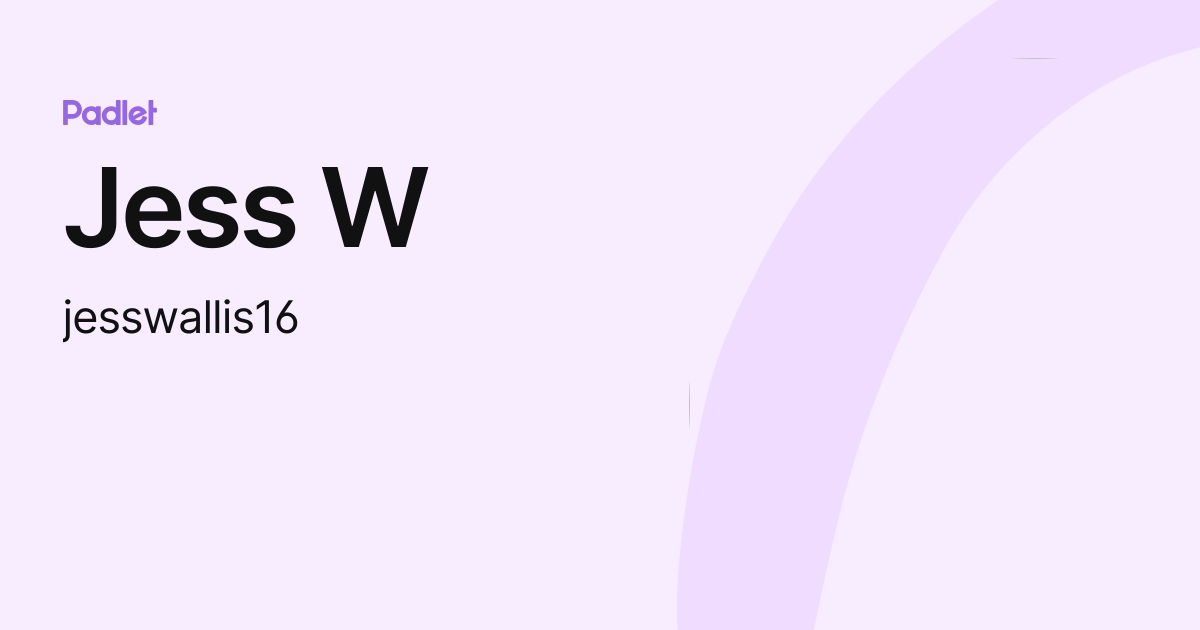 Jess W (jesswallis16) profile | Padlet