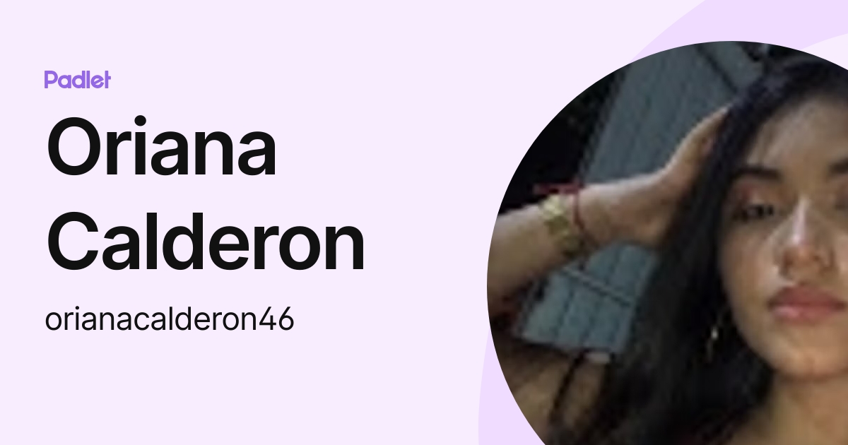 Oriana Calderon (orianacalderon46) profile | Padlet