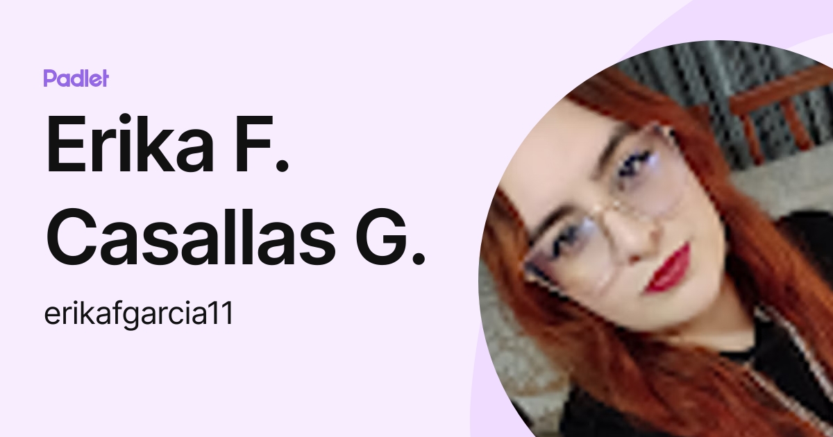Erika F. Casallas G. (erikafgarcia11) profile | Padlet