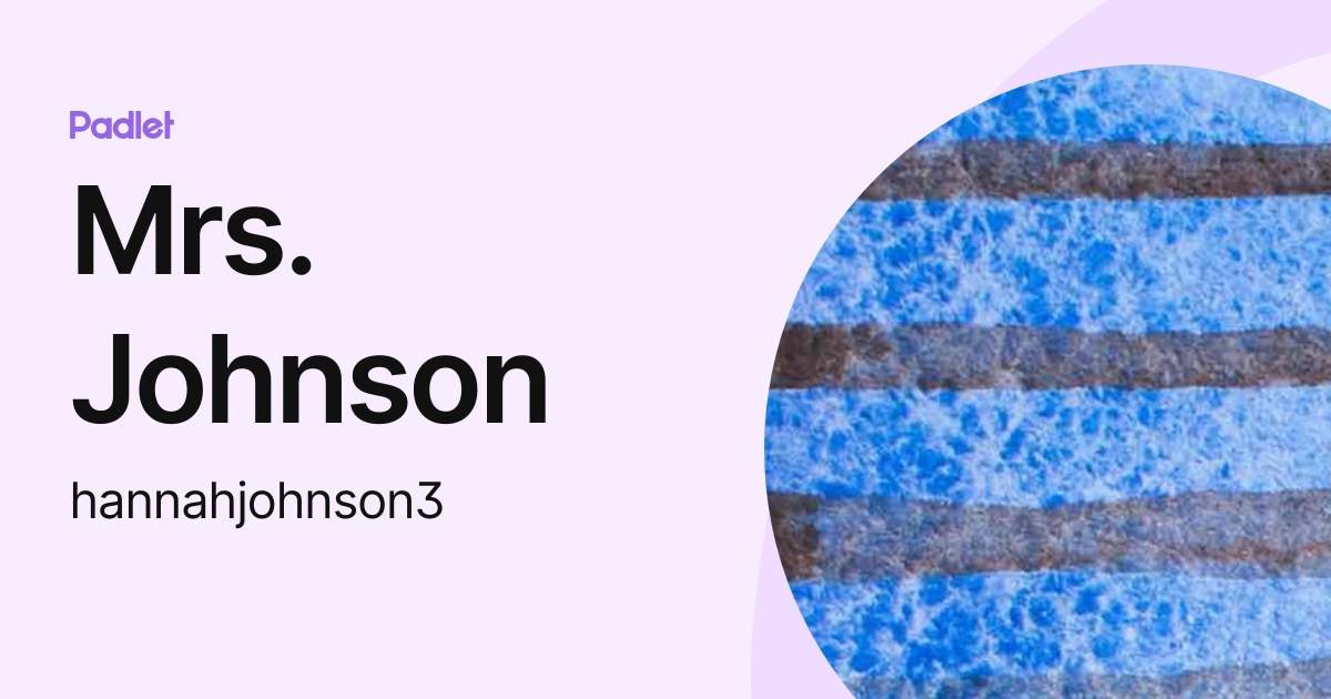 Mrs. Johnson (hannahjohnson3) profile | Padlet