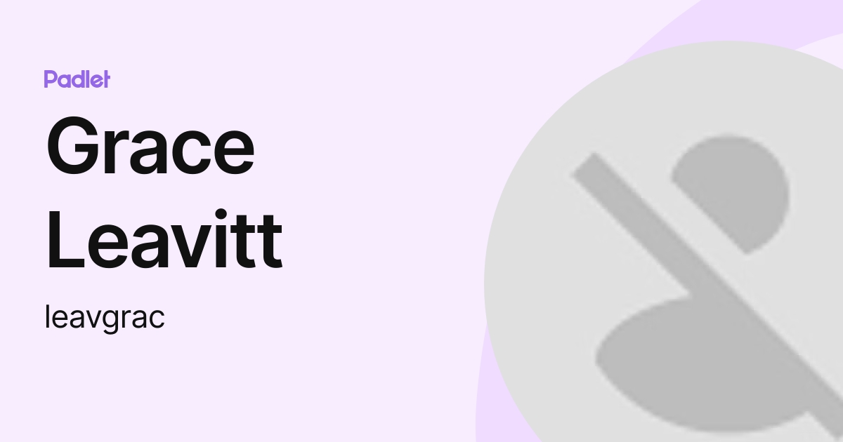 Grace Leavitt (leavgrac) profile | Padlet