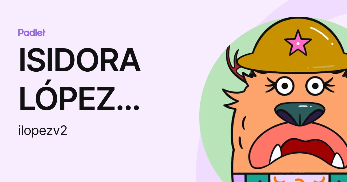 ISIDORA LÓPEZ VARGAS (ilopezv2) profile | Padlet