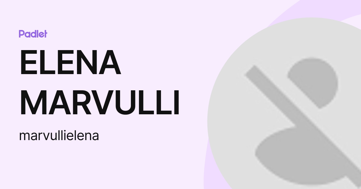 ELENA MARVULLI (marvullielena) profile | Padlet
