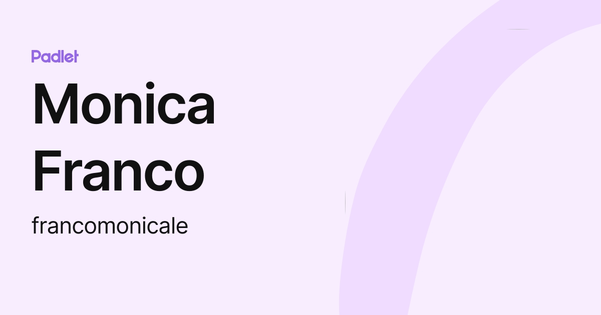 Monica Franco (francomonicale) profile | Padlet