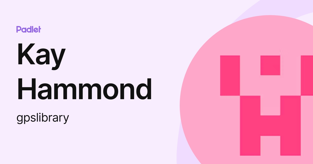 Kay Hammond (gpslibrary) profile | Padlet