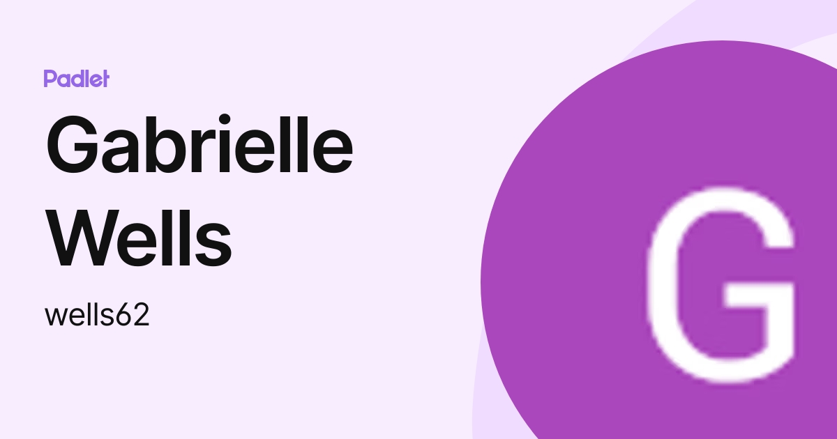 Gabrielle Wells (wells62) profile | Padlet